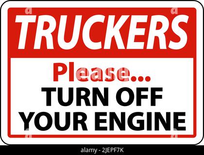 Truckers Turn Off Your Engine Sign On White Background Stock Vector ...