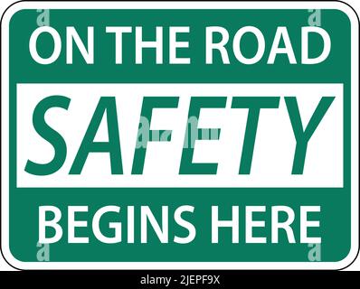 On The Road Safety Begins Here Sign On White Background Stock Vector ...