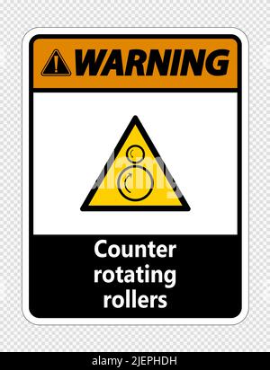 Symbol Warning counter rotating rollers sign label on transparent ...