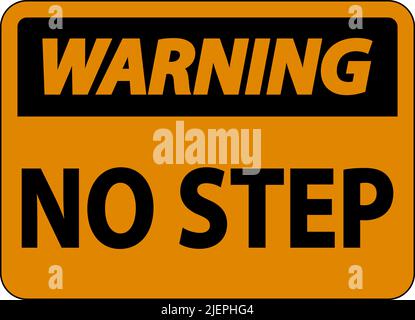 Warning No Step Sign On White Background Stock Vector Image & Art - Alamy