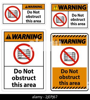 Warning Do Not Obstruct This Area Signs Stock Vector Image & Art - Alamy
