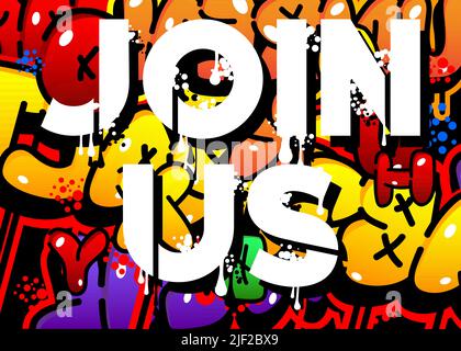 Join Us Graffiti tag. Abstract modern street art decoration performed ...