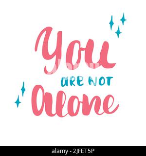 You are not alone lettering handwritten sign, Motivational message ...
