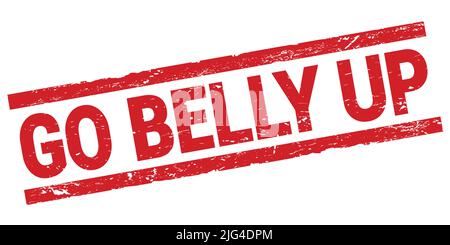 GO BELLY UP, text on red-black rectangle stamp sign Stock Photo - Alamy
