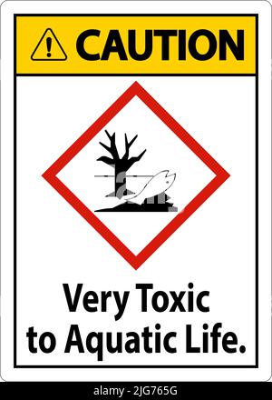 Caution Very Toxic To Aquatic Life Sign On White Background Stock ...