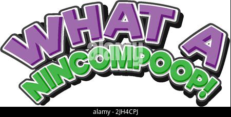 What a nincompoop isolated word text illustration Stock Vector Image ...