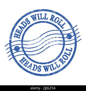 HEADS WILL ROLL text written on black-green rectangle stamp sign Stock ...