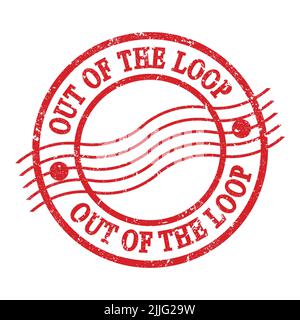 OUT OF THE LOOP text written on green-black grungy lines stamp sign ...