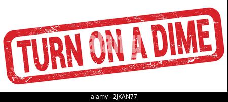 TURN ON A DIME text written on red grungy stamp sign Stock Photo - Alamy