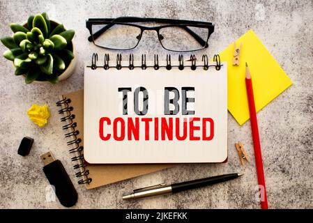 Word writing text To Be Continued. Business photo showcasing indicate ...
