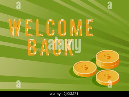 Sign displaying Welcome Back. Business approach Warm Greetings Arrived ...