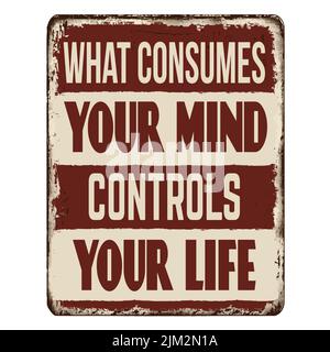 Inspirational motivational quote. What consumes your mind, controls ...