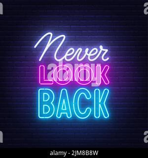 Never Look Back neon sign on brick wall background Stock Vector Image ...