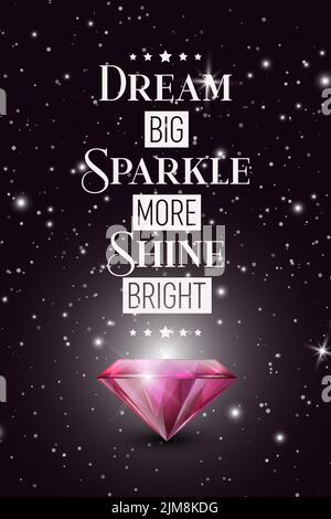Dream Big Sparkle More Shine Bright. Vector Typographic Quote with ...