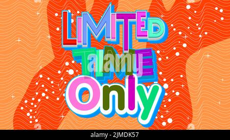Limited Time Only. Word written with Children's font in cartoon style ...