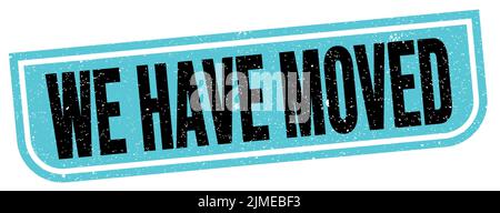 WE HAVE MOVED text on black grungy rectangle stamp sign Stock Photo - Alamy
