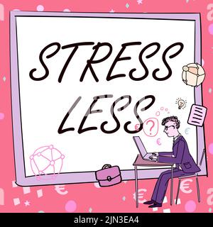 Sign displaying Stress Less. Business overview Stay away from problems ...