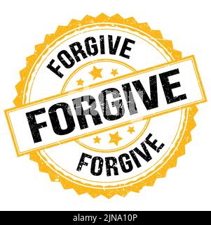 FORGIVE text written on yellow-black grungy stamp sign Stock Photo - Alamy
