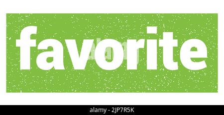FAVORITE text written on green zig-zag stamp sign Stock Photo - Alamy