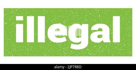 ILLEGAL text written on green zig-zag stamp sign Stock Photo - Alamy