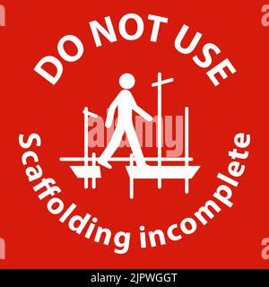 Danger Sign Do Not Use Scaffolding Incomplete On White Background Stock ...
