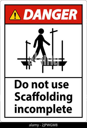 Danger Sign Do Not Use Scaffolding Incomplete On White Background Stock ...