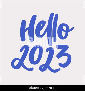 Hello 2023 - handwritten quote. Modern calligraphy illustration Stock ...