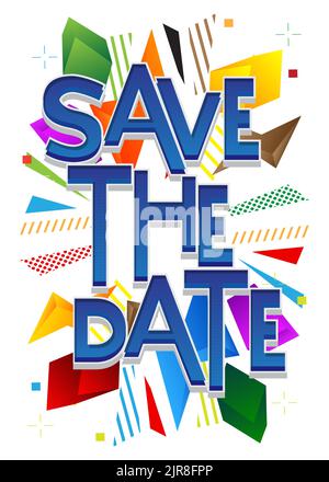 Save The Date. Word written with Children's font in cartoon style Stock ...