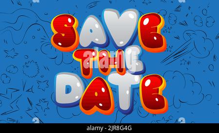 Save The Date. Word written with Children's font in cartoon style Stock ...