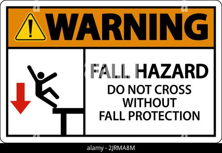 Warning Do Not Cross Without Fall Protection Sign On White Background ...
