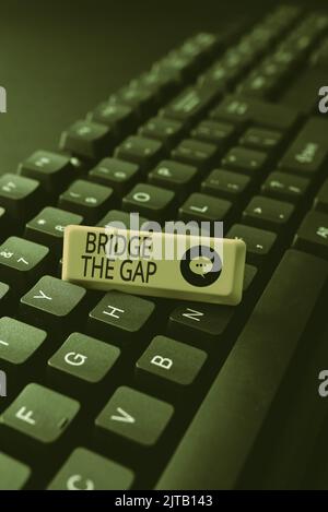 Text sign showing Bridge The Gap. Conceptual photo Overcome the ...