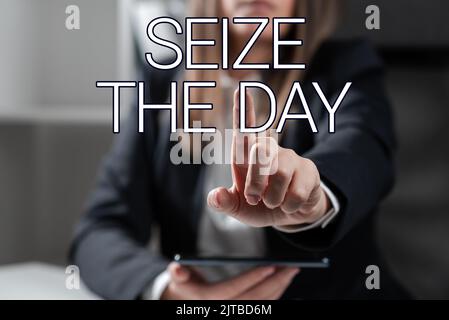 Conceptual display Seize The Day. Concept meaning Embrace opportunities ...