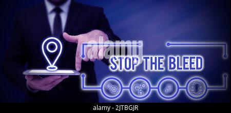 Text sign showing Stop The Bleed. Word for Medical treatment for ...