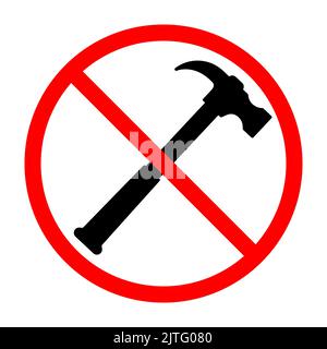 Hammer ban sign. Hammer is forbidden. Prohibited sign of hammer. Red ...