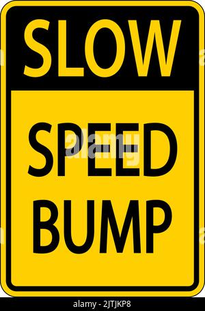 Slow Speed Bump Sign On White Background Stock Vector Image & Art - Alamy