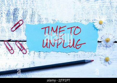 Text showing inspiration Time To Unplug. Business approach Relaxing ...