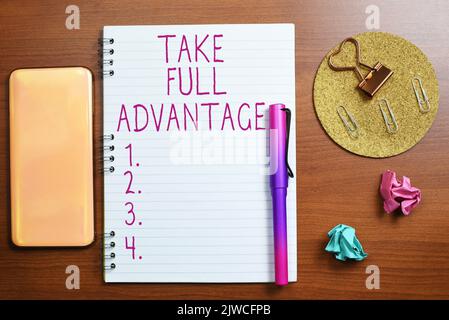 Inspiration showing sign Take Full Advantage. Business overview Utilize ...