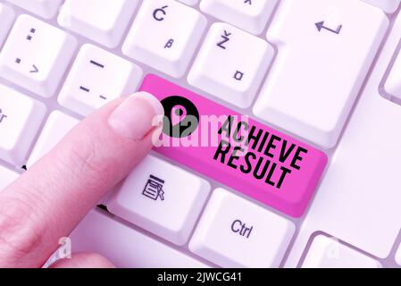 Sign displaying Achieve ResultReceive successful result from hard work ...