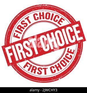 FIRST CHOICE text written on red grungy stamp sign Stock Photo - Alamy