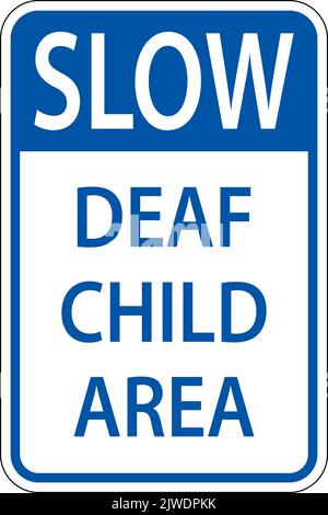 Slow Deaf Child Area Sign On White Background Stock Vector Image & Art ...