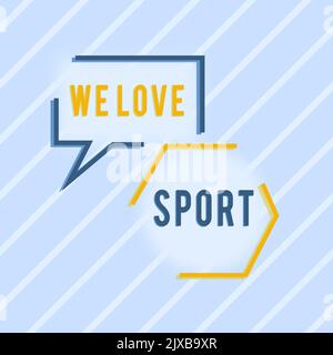 Writing displaying text We Love Sport. Concept meaning To like a lot ...