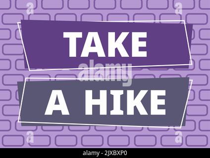Writing displaying text Take A Hike, Concept meaning Go on an adventure ...