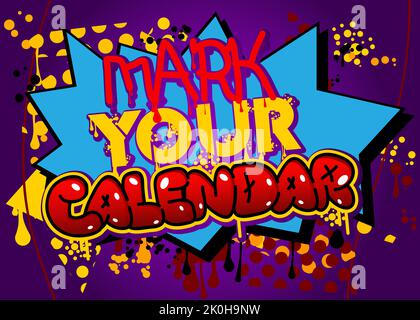 Mark Your Calendar. Graffiti tag. Abstract modern street art decoration ...