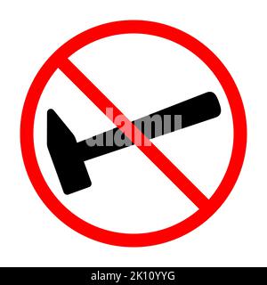 Hammer ban sign. Hammer is forbidden. Prohibited sign of hammer. Red ...
