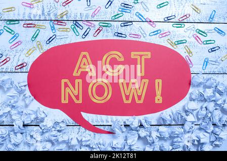 Text caption presenting Act Now. Business showcase Having fast response ...