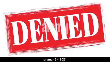 DENIED, text written on red rectangle stamp sign Stock Photo - Alamy