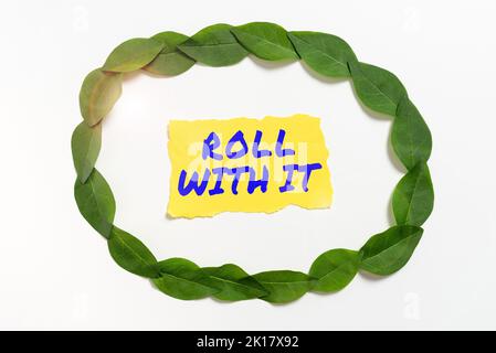 Handwriting text Roll With It. Concept meaning Going along with things ...