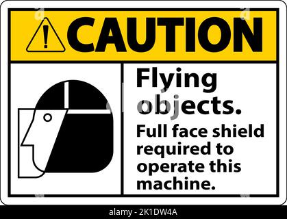 Caution Flying Object Face Shield Required Sign On White Background ...
