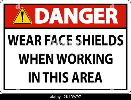 Danger Wear Face Shields In This Area Sign On White Background Stock ...