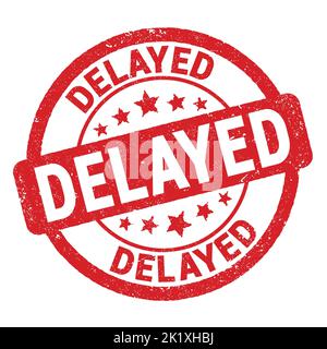 DELAYED text written on red dash stamp sign Stock Photo - Alamy
